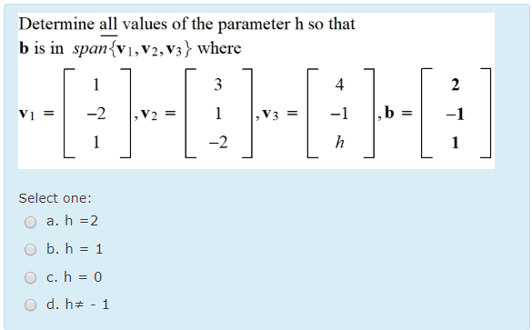 Solved Determine all values of the parameter h so that b is | Chegg.com