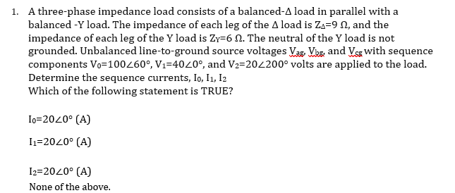 Solved 1. A three-phase impedance load consists of a | Chegg.com