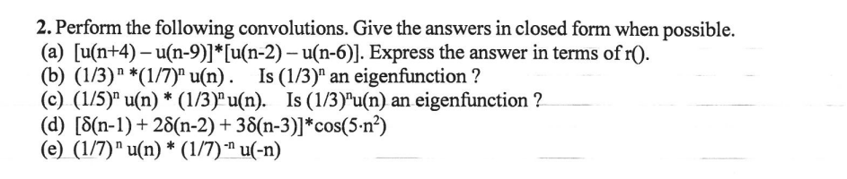 Solved 2. Perform the following convolutions. Give the | Chegg.com