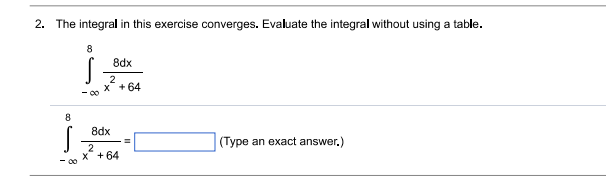 Solved The integral in this exercise converges. Evaluate the | Chegg.com