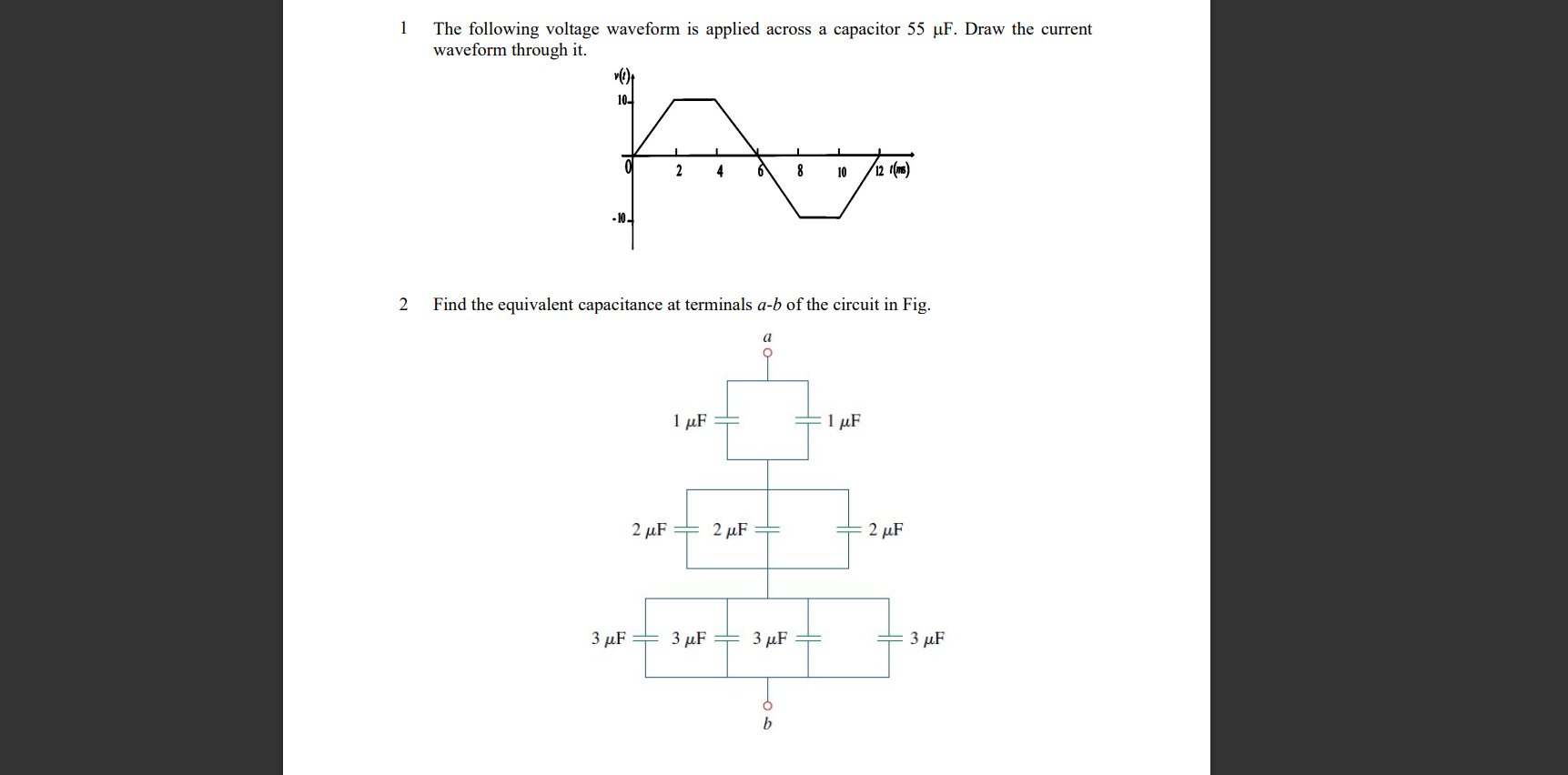 Solved 1 The following voltage waveform is applied across a | Chegg.com