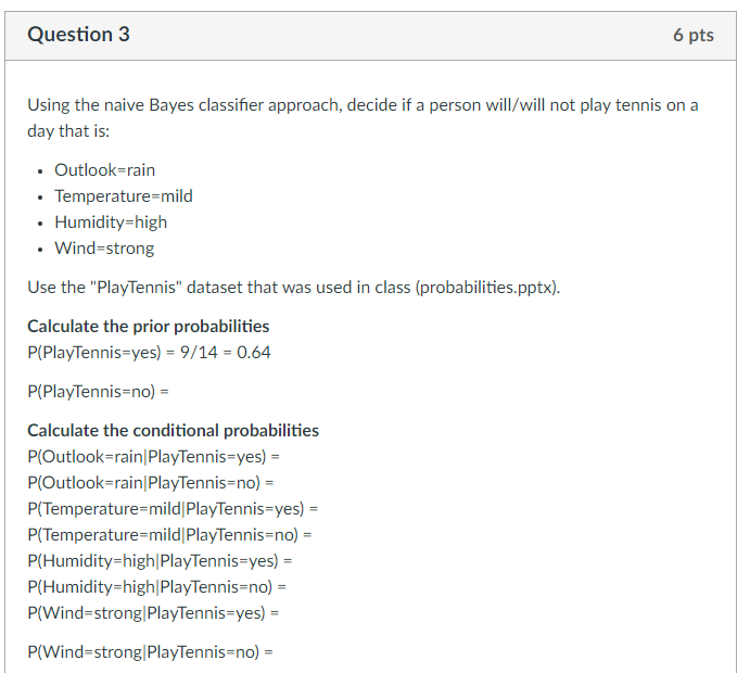 Question 3 6 pts . Using the naive Bayes classifier | Chegg.com