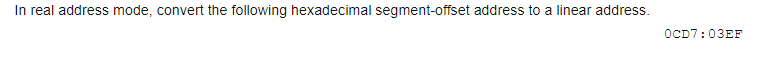 Solved In Real Address Mode Convert The Following