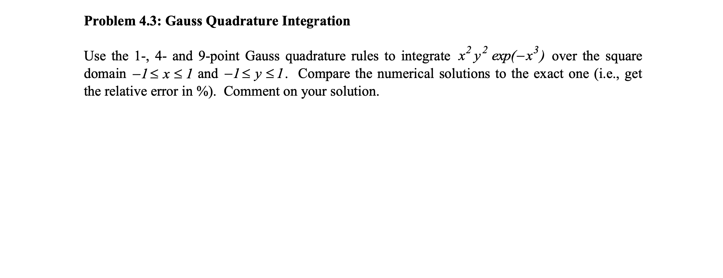 Solved Problem 4.3: Gauss Quadrature Integration Use the 1-, | Chegg.com