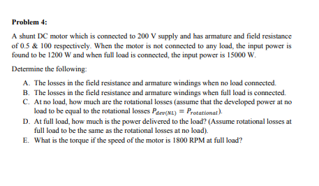 Solved Problem 4: A shunt DC motor which is connected to 200 | Chegg.com