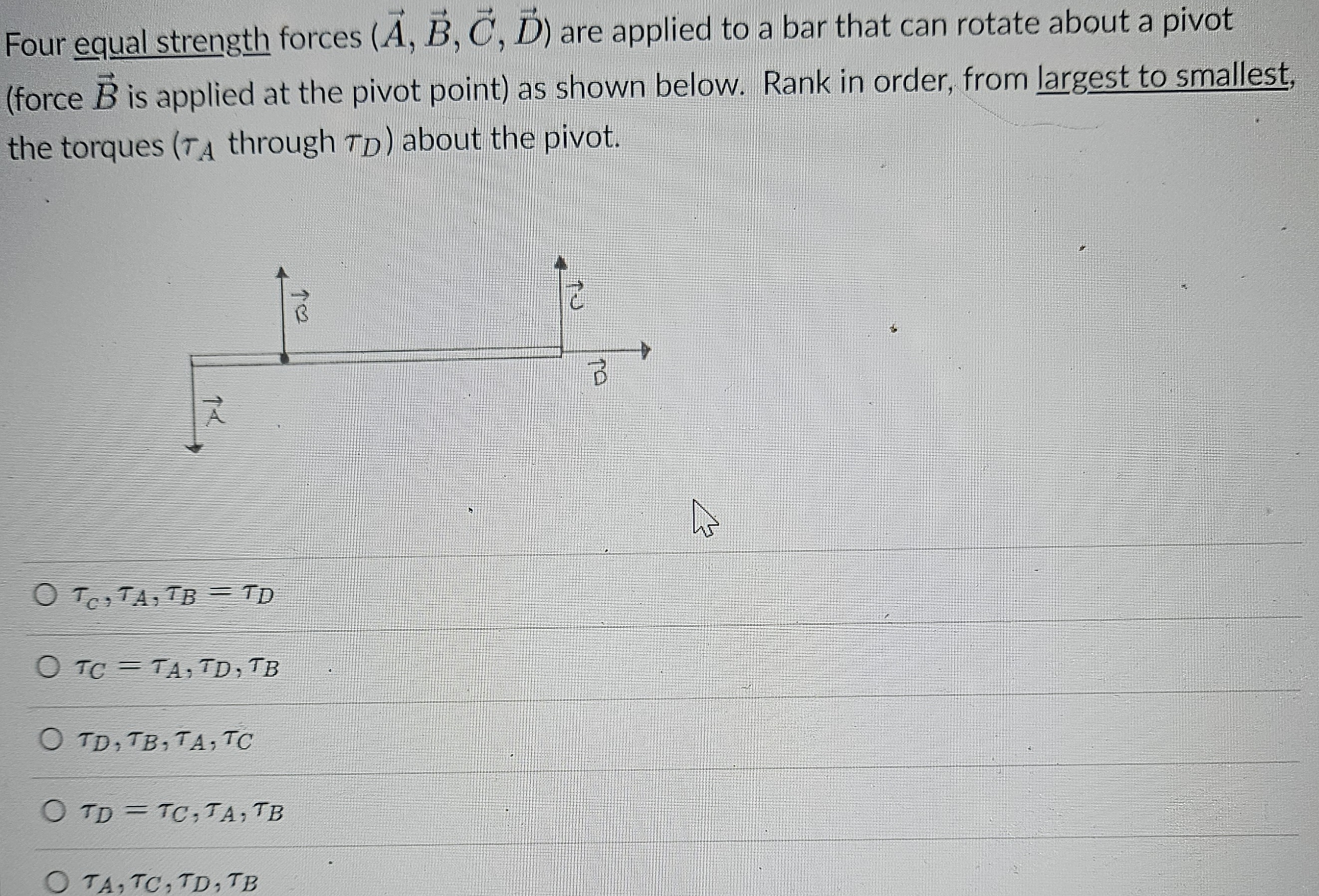 Solved Four equal strength forces (A,B,C,D) are applied to a | Chegg.com