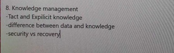 Solved 8. Knowledge management -Tact and Explicit knowledge | Chegg.com