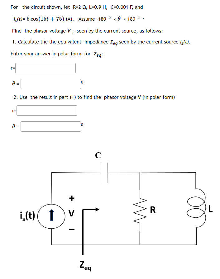 Solved For the circuit shown, let R=2Ω,L=0.9H,C=0.001 F, and | Chegg.com