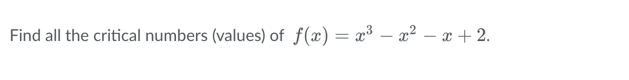Solved Find all the critical numbers (values) of | Chegg.com