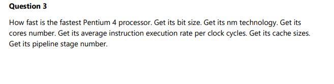 Solved How fast is the fastest Pentium 4 processor. Get its | Chegg.com