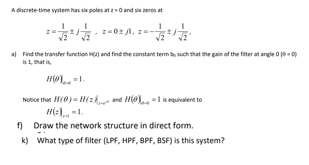 Solved A Discrete Time System Has Six Poles At Z 0 And Six 