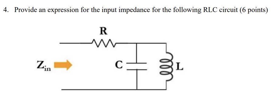 Solved 4. Provide an expression for the input impedance for | Chegg.com