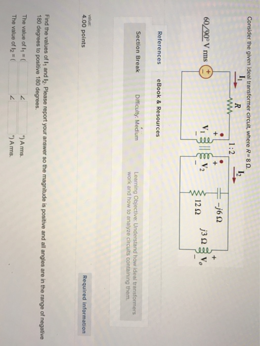 Solved 8 Ω. Consider the given ideal transformer circuit, | Chegg.com