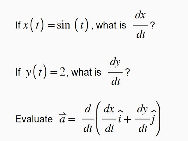 Solved If x(t)=sin(t), what is dtdx? If y(t)=2, what is | Chegg.com