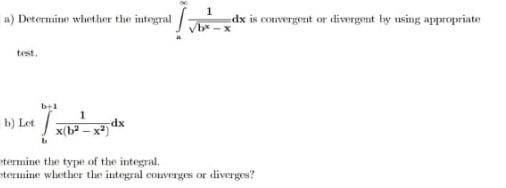 Solved a) Determine whether the integral 1 dx is convertor | Chegg.com