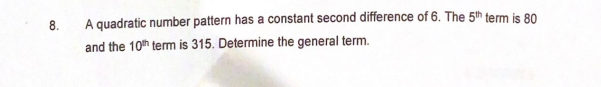 Solved 8. A quadratic number pattern has a constant second | Chegg.com