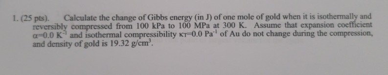 Solved Calculate the change in Gibbs energy for one mole of | Chegg.com