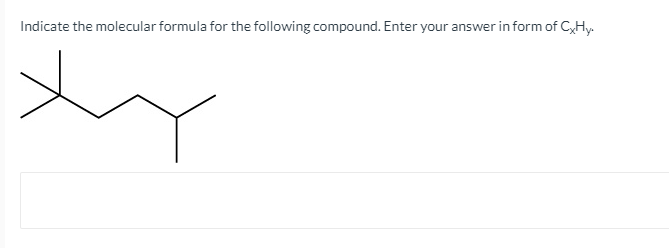 [Solved]: Indicate the molecular formula for the following