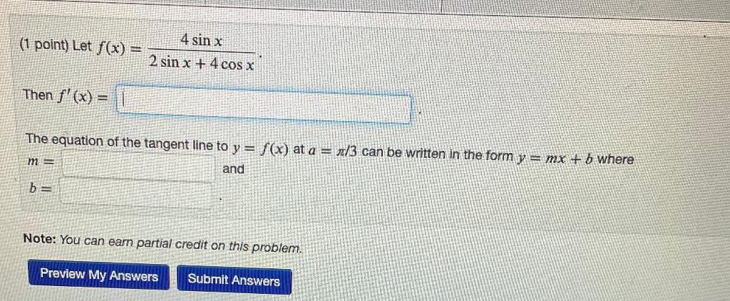 Solved (1 point) Let f(x) = 4 sin x 2 sin x + 4 cos x Then | Chegg.com