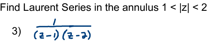 Solved Find Laurent Series in the annulus 1