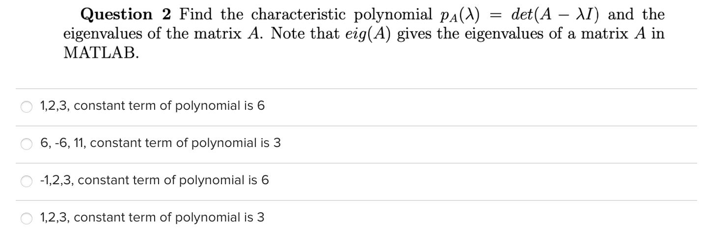 Solved Question 2 Find the characteristic polynomial pa(1) | Chegg.com