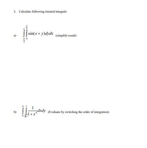 Solved 3. Calculate following iterated integrals | Chegg.com