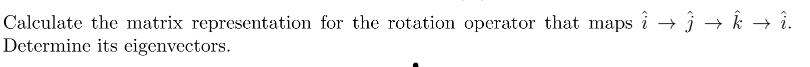Solved Calculate the matrix representation for the rotation | Chegg.com