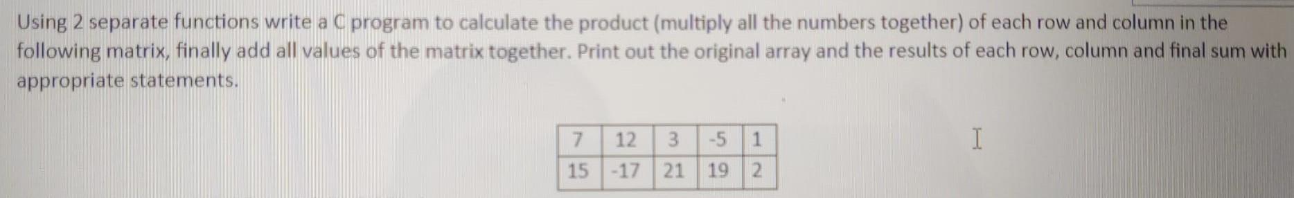Solved Using 2 separate functions write a C program to | Chegg.com