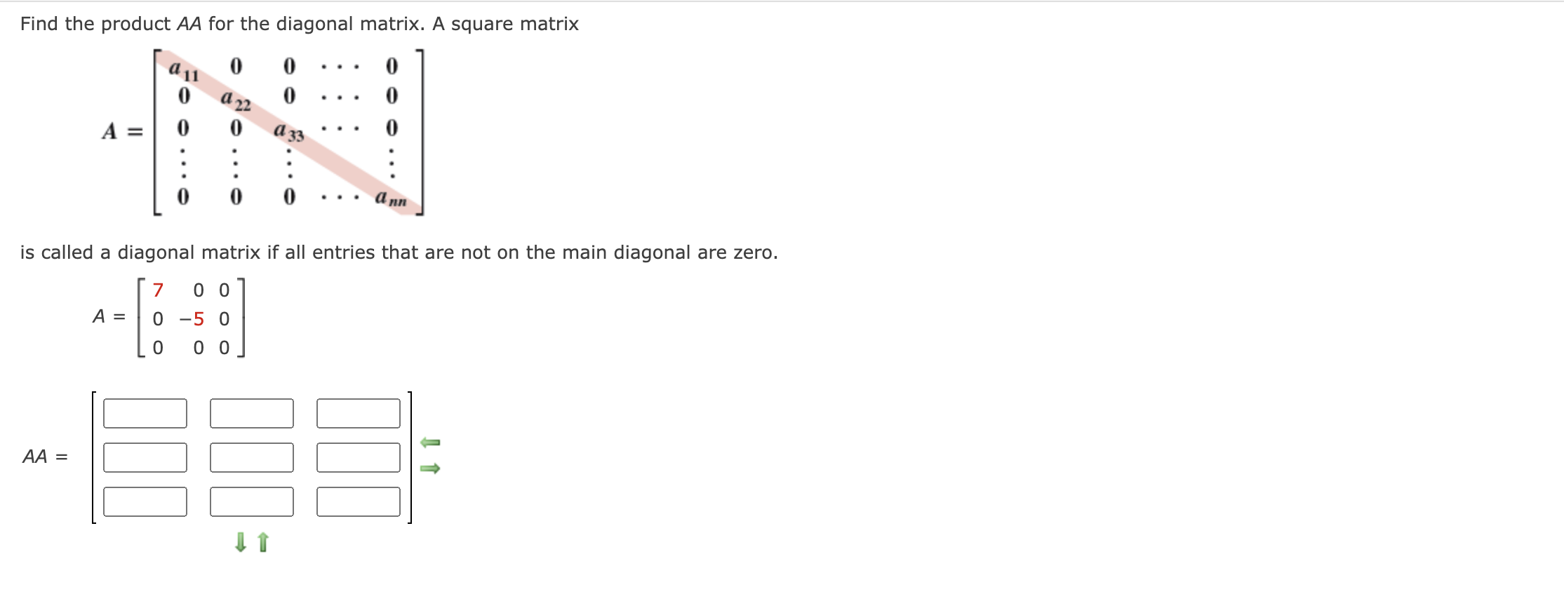 Solved Find the product AA for the diagonal matrix. A square | Chegg.com
