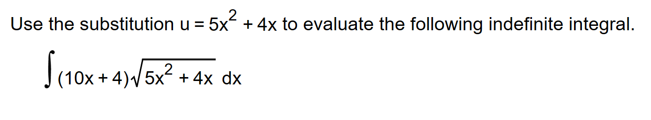 Solved Use the substitution u=5x2+4x ﻿to evaluate the | Chegg.com