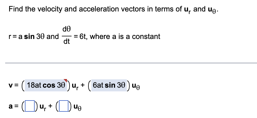 Solved Find the velocity and acceleration vectors in terms | Chegg.com