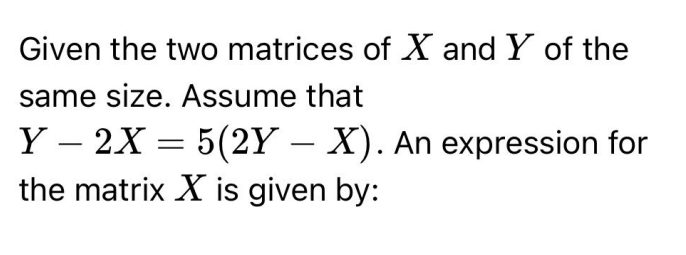 Solved Given the two matrices of X and Y of the same size. | Chegg.com