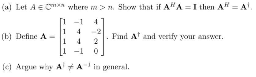 Solved (a) Let A∈Cm×n where m>n. Show that if AHA=I then | Chegg.com
