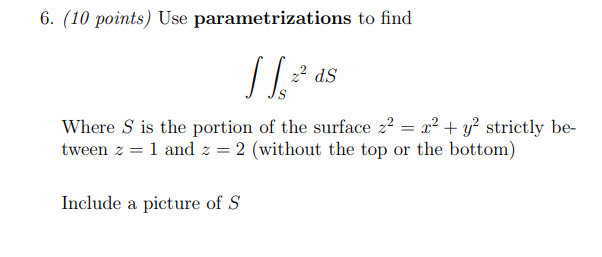 Solved 6. (10 points) Use parametrizations to find 1 2 ds | Chegg.com