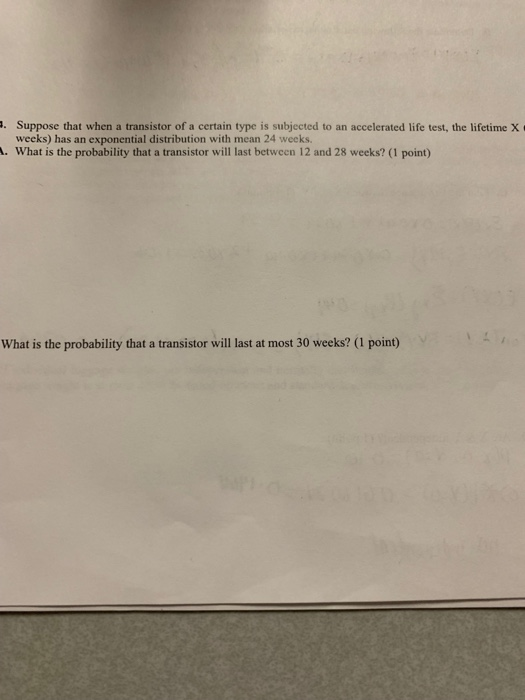 Solved Suppose That When A Transistor Of A Certain Type Is