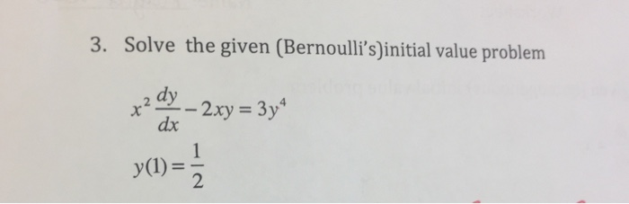 Solved Solve the given (Bernoulli's)initial value problem | Chegg.com
