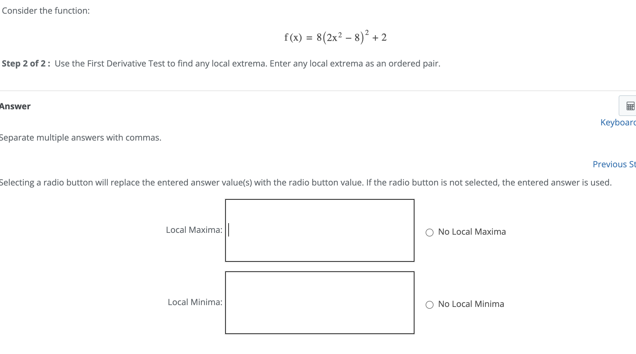 Solved Consider the function:f(x)=8(2x2-8)2+2Step 2 ﻿of 2 ﻿: | Chegg.com