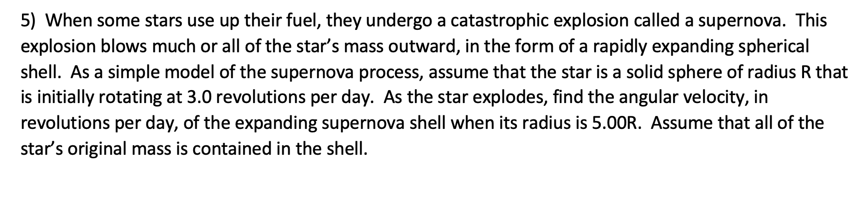 Solved 5) When some stars use up their fuel, they undergo a | Chegg.com