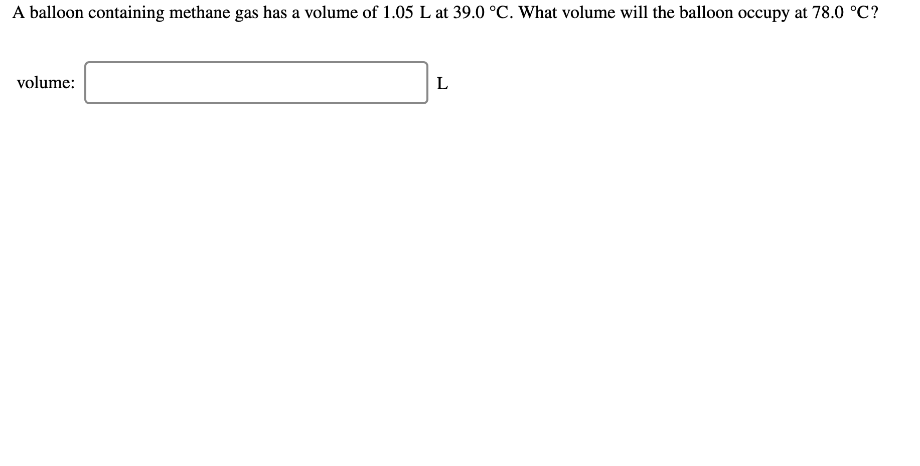 Solved A balloon containing methane gas has a volume of 1.05 | Chegg.com