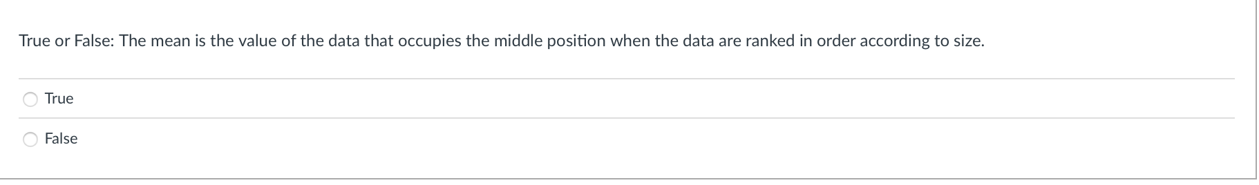 Solved True or False: The mean is the value of the data that | Chegg.com