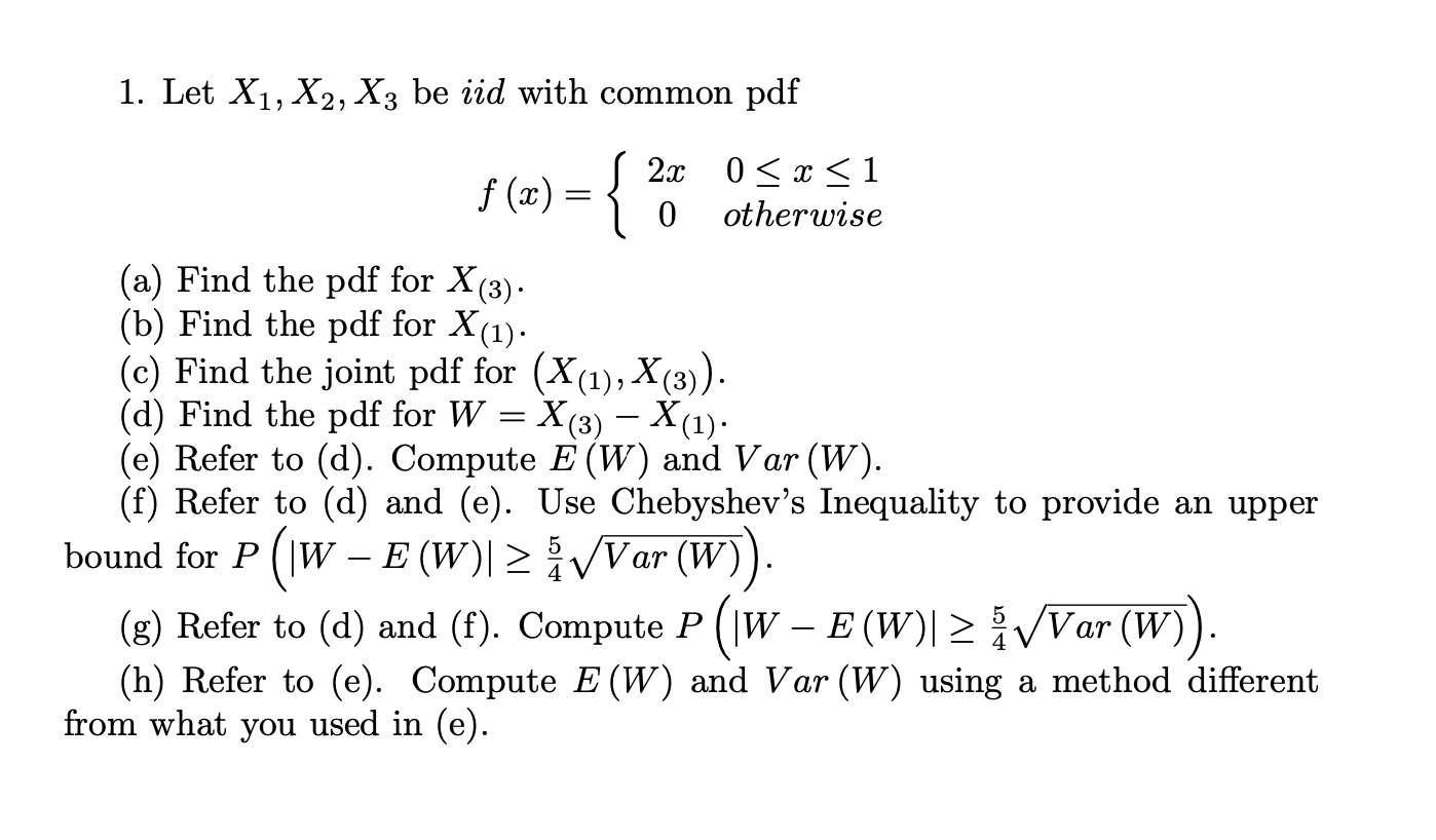 Solved 1. Let X1, X2, X3 be iid with common pdf f (x) = { 2x | Chegg.com