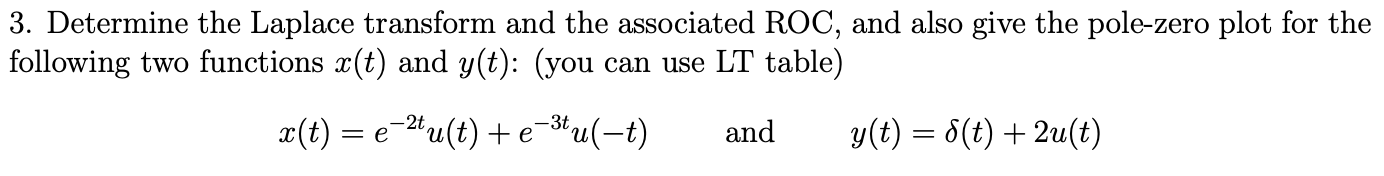Solved 3. Determine the Laplace transform and the associated | Chegg.com