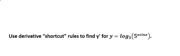 Solved Use derivative “shortcut” rules to find y' for y = | Chegg.com