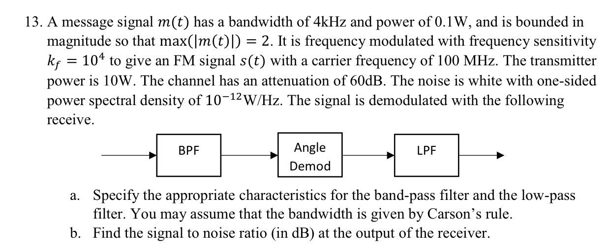 Solved 13. A message signal m(t) has a bandwidth of 4kHz and | Chegg.com