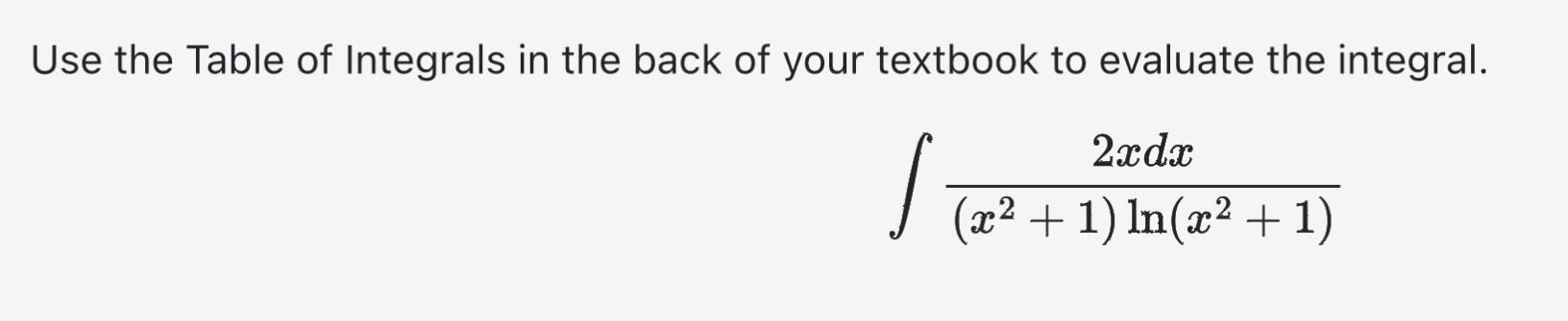 Solved Use the Table of Integrals in the back of your | Chegg.com