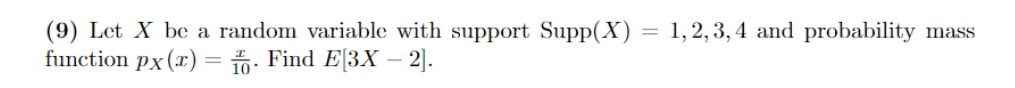Solved (9) Let X be a random variable with support Supp(X) = | Chegg.com