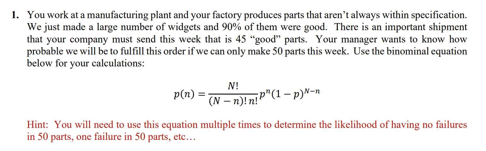 Solved 1. You work at a manufacturing plant and your factory | Chegg.com