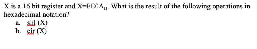 Solved X is a 16 bit register and X=FE0 AH. What is the | Chegg.com