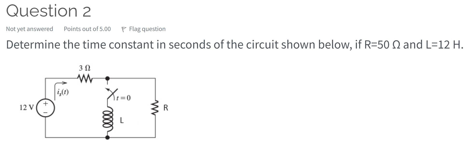 Solved Determine the time constant in seconds of the circuit | Chegg.com
