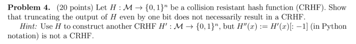 Solved Problem 4. (20 points) Let H:M + {0,1}" be a | Chegg.com